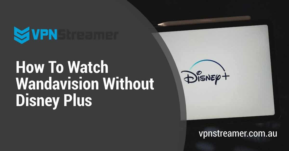 How To Watch Wandavision Without Disney Plus